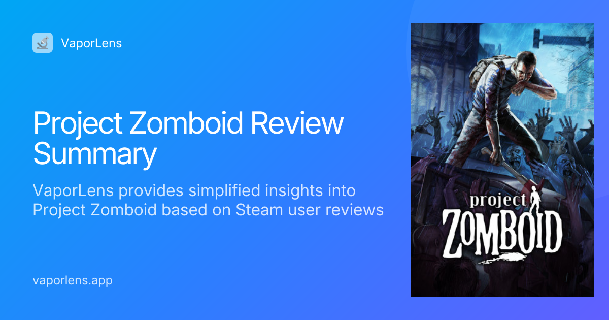 Is Project Zomboid Worth It? Steam Reviews Analysis | VaporLens