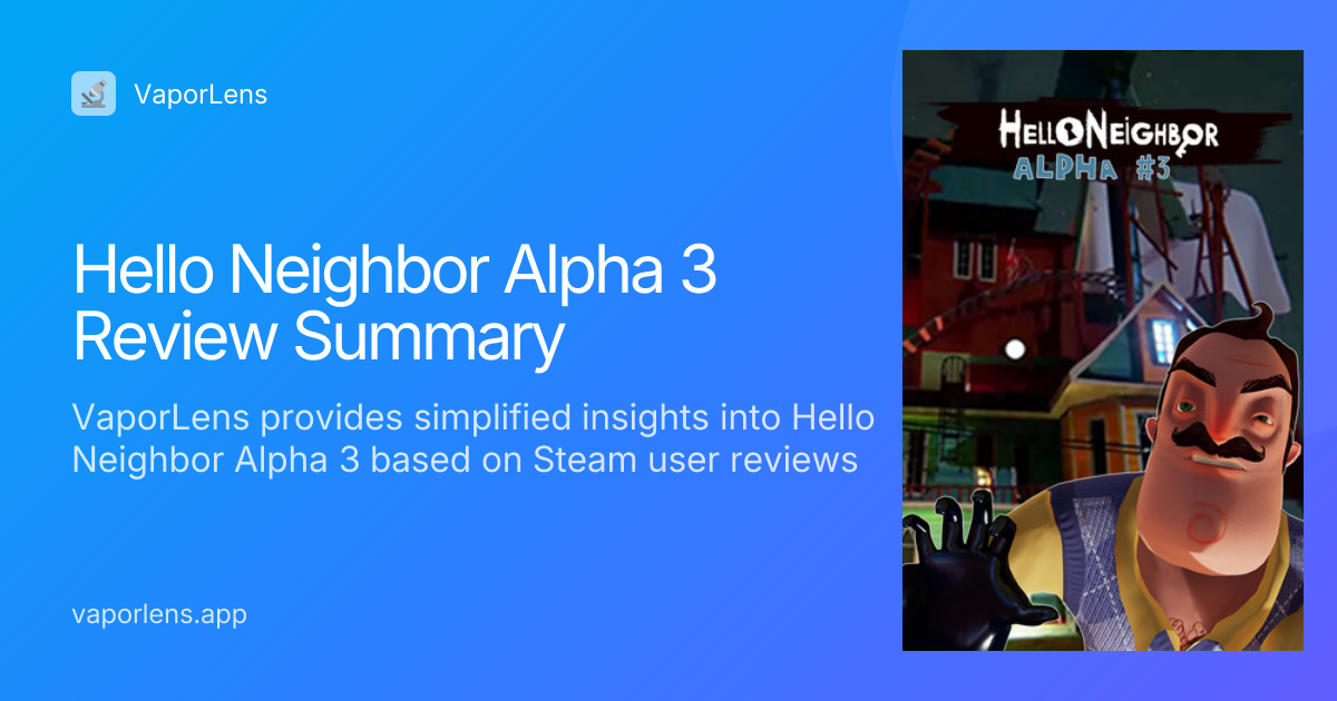 Hello Neighbor Alpha 3 Review & Worth It Analysis | VaporLens