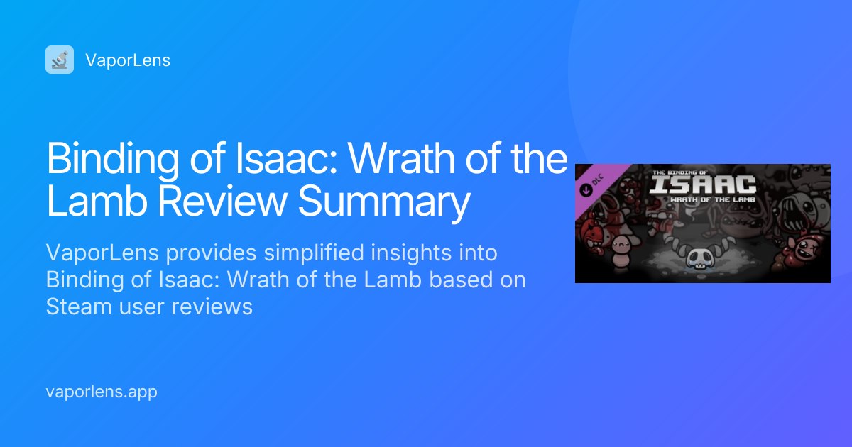 Binding of Isaac: Wrath of the Lamb Review Summary | VaporLens
