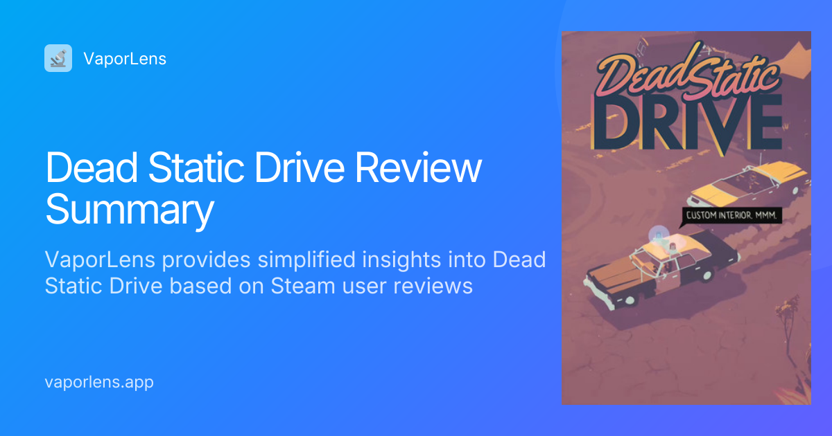 Is Dead Static Drive Worth It? Steam Reviews Analysis | VaporLens