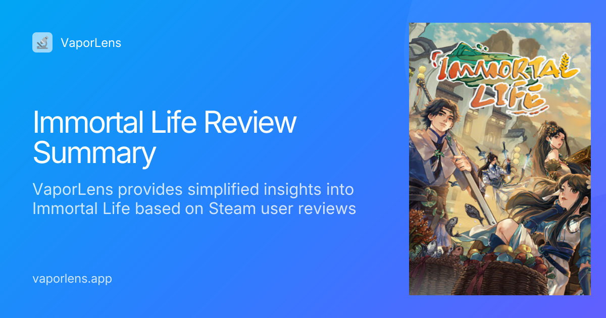 Is Immortal Life Worth It? Steam Reviews Analysis | VaporLens