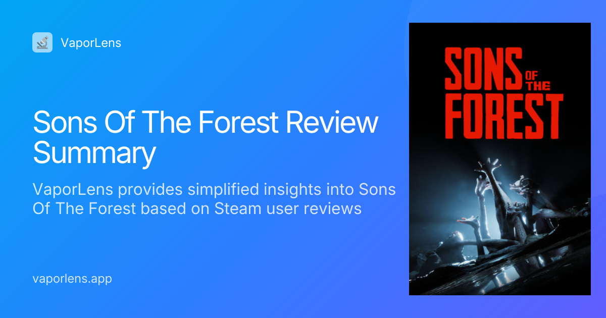 Is Sons Of The Forest Worth It? Steam Reviews Analysis | VaporLens