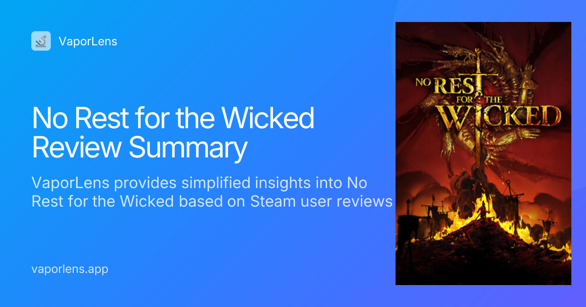 Is No Rest for the Wicked Worth It? Steam Reviews Analysis | VaporLens