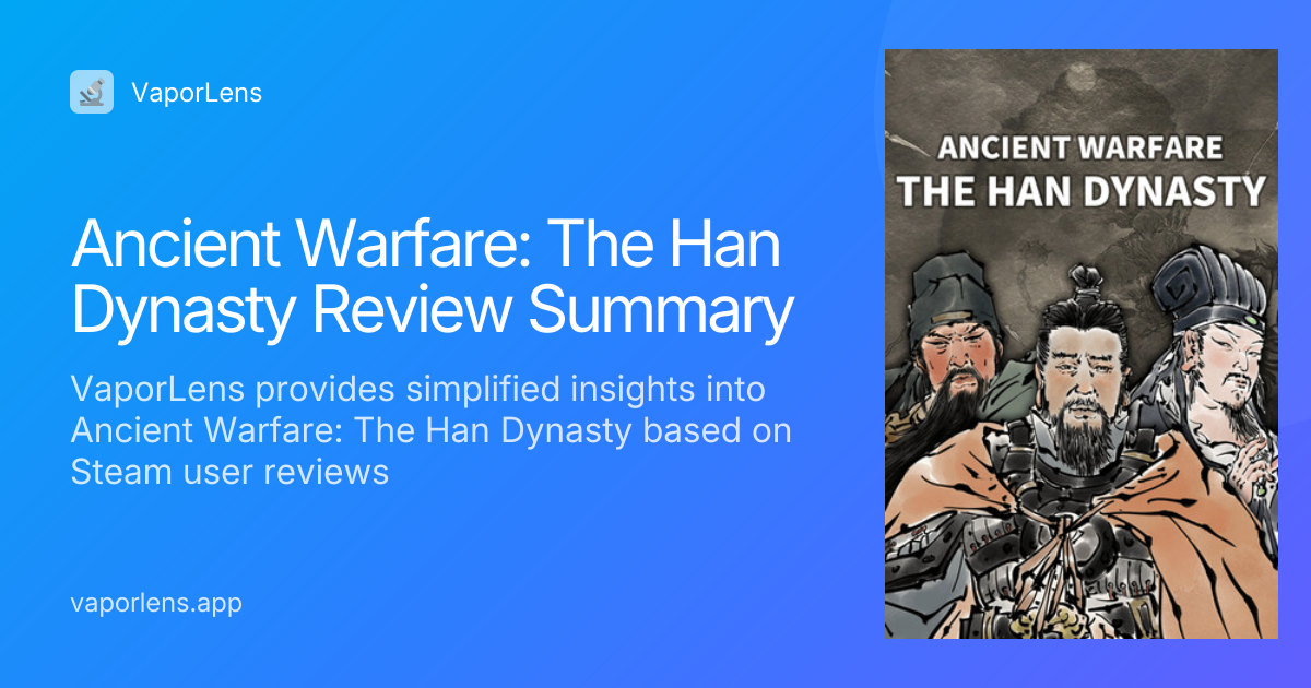 Ancient Warfare: The Han Dynasty Review Summary | VaporLens