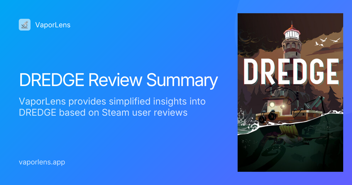 Is DREDGE Worth It? Steam Reviews Analysis | VaporLens