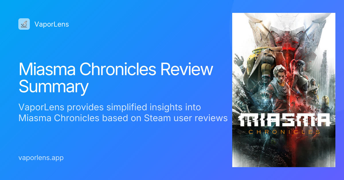 Is Miasma Chronicles Worth It? Steam Reviews Analysis | VaporLens