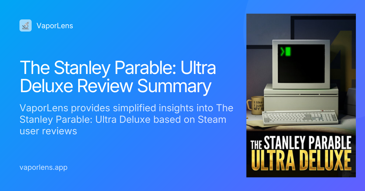 The Stanley Parable: Ultra Deluxe Review Summary | VaporLens