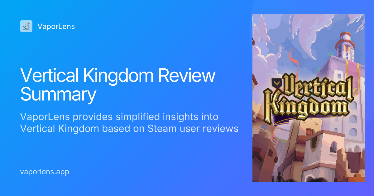 Is Vertical Kingdom Worth It? Steam Reviews Analysis | VaporLens