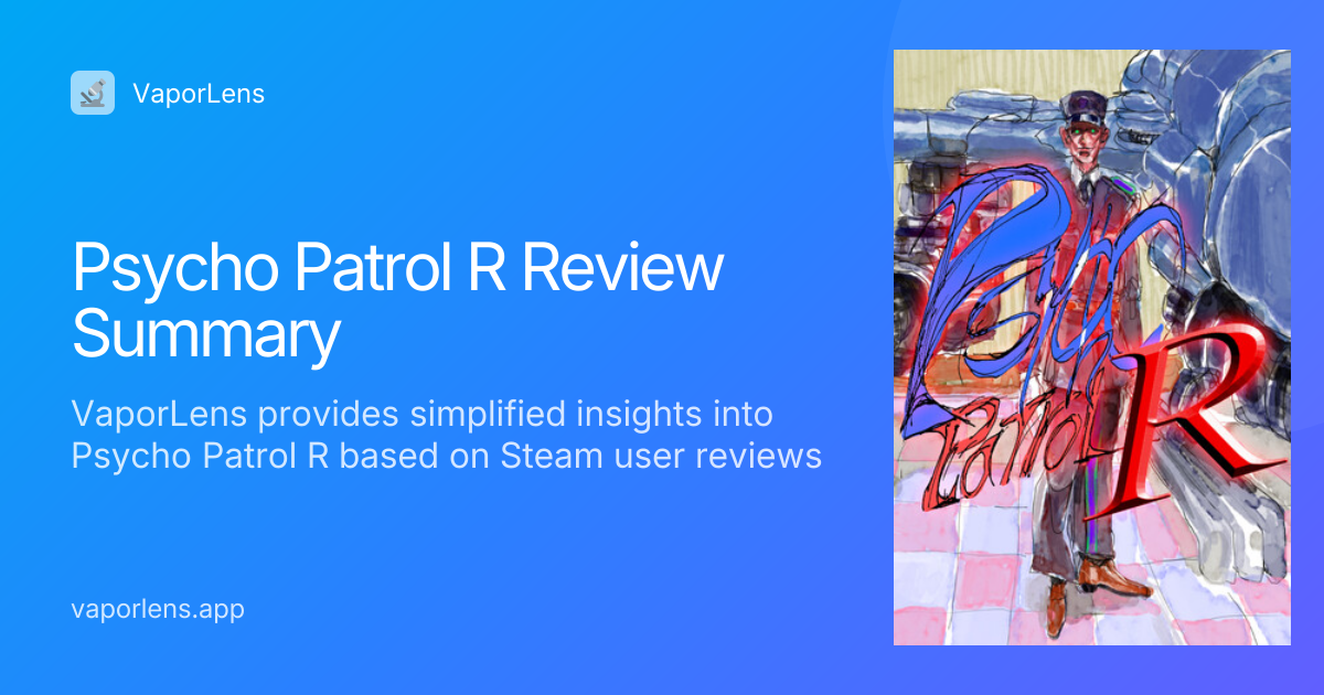 Is Psycho Patrol R Worth It? Steam Reviews Analysis | VaporLens