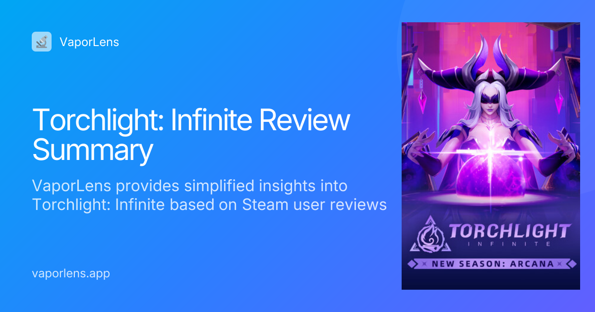 Is Torchlight: Infinite Worth It? Steam Reviews Analysis | VaporLens