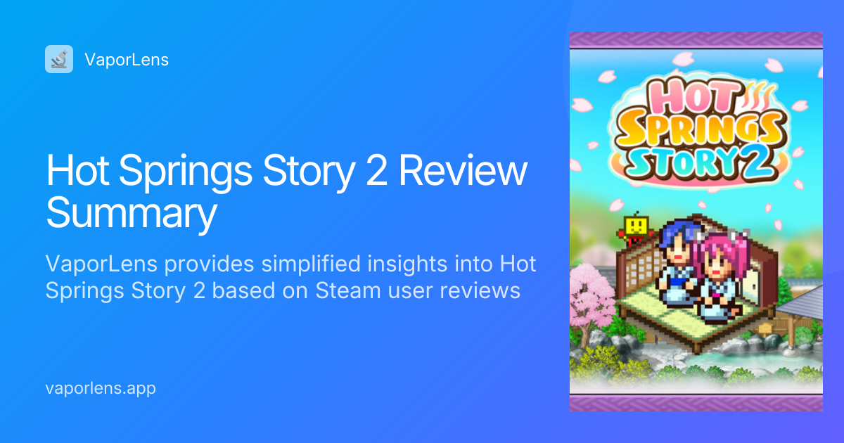 Hot Springs Story 2 Review & Worth It Analysis | VaporLens