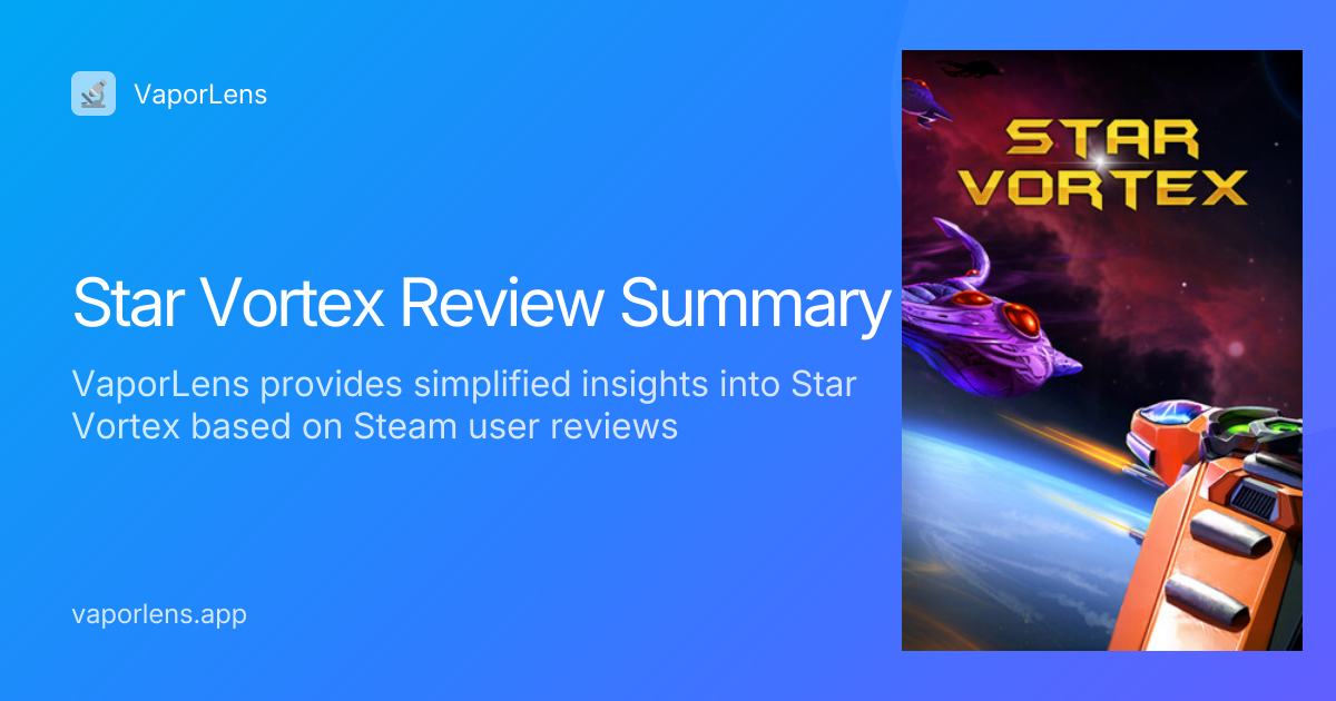 Is Star Vortex Worth It? Steam Reviews Analysis | VaporLens