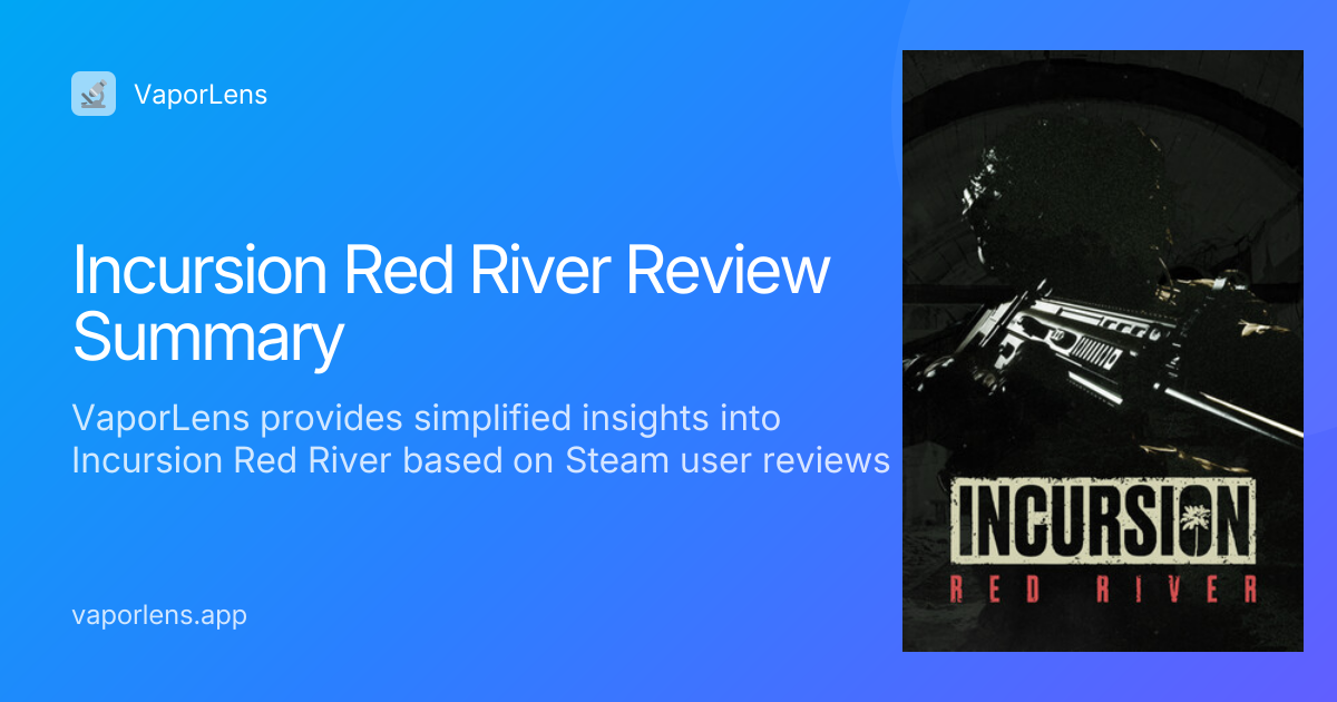 Is Incursion Red River Worth It? Steam Reviews Analysis | VaporLens