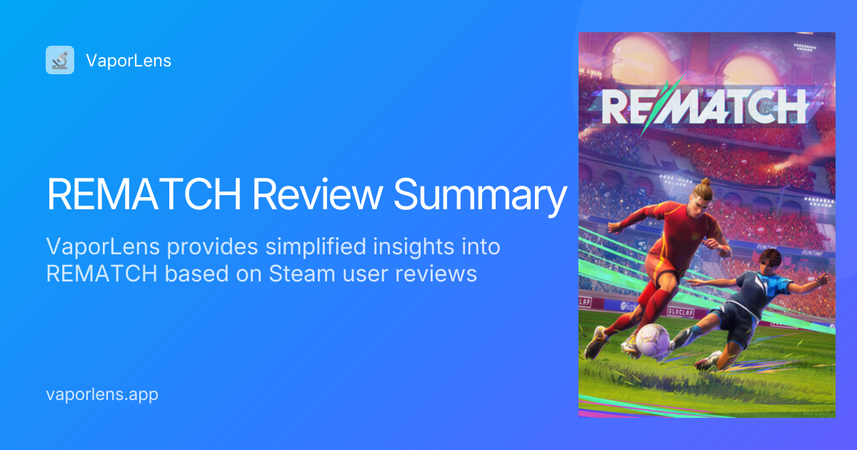 Is REMATCH Worth It? Steam Reviews Analysis | VaporLens