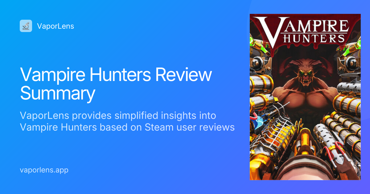Is Vampire Hunters Worth It? Steam Reviews Analysis | VaporLens