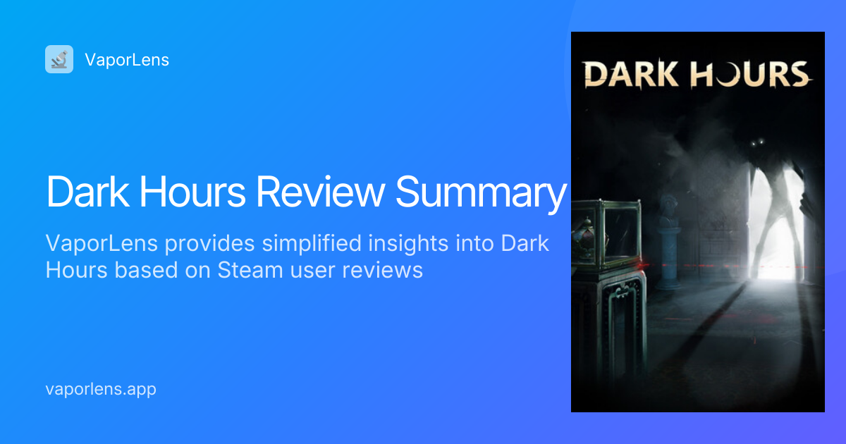Is Dark Hours Worth It? Steam Reviews Analysis | VaporLens
