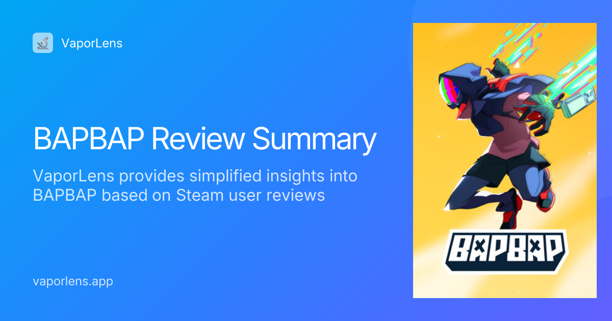 Is BAPBAP Worth It? Steam Reviews Analysis | VaporLens