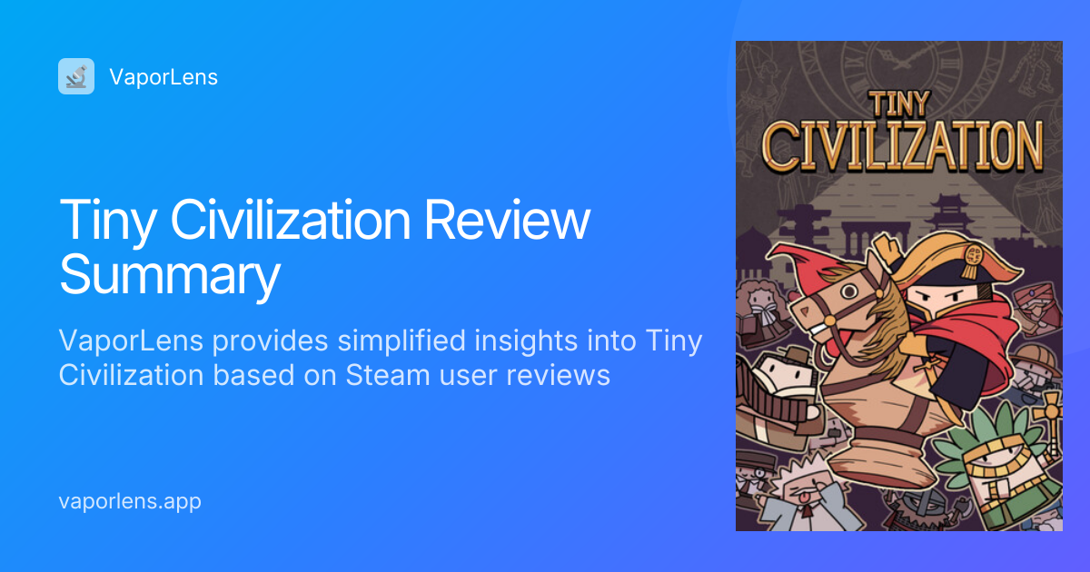 Is Tiny Civilization Worth It? Steam Reviews Analysis | VaporLens