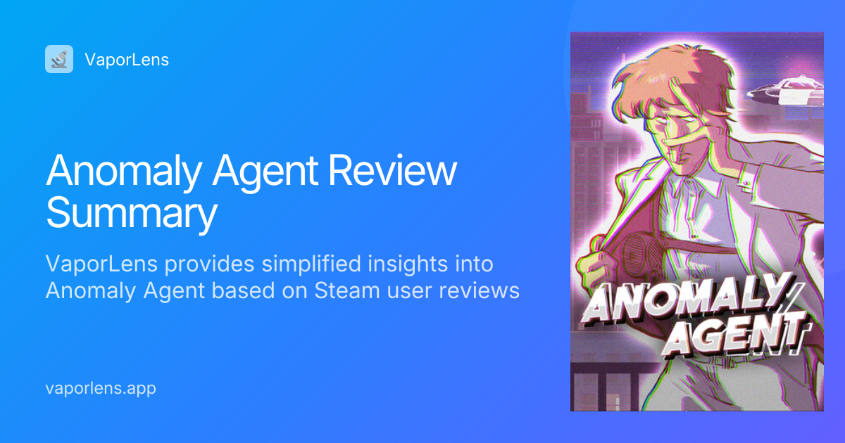 Is Anomaly Agent Worth It? Steam Reviews Analysis | VaporLens
