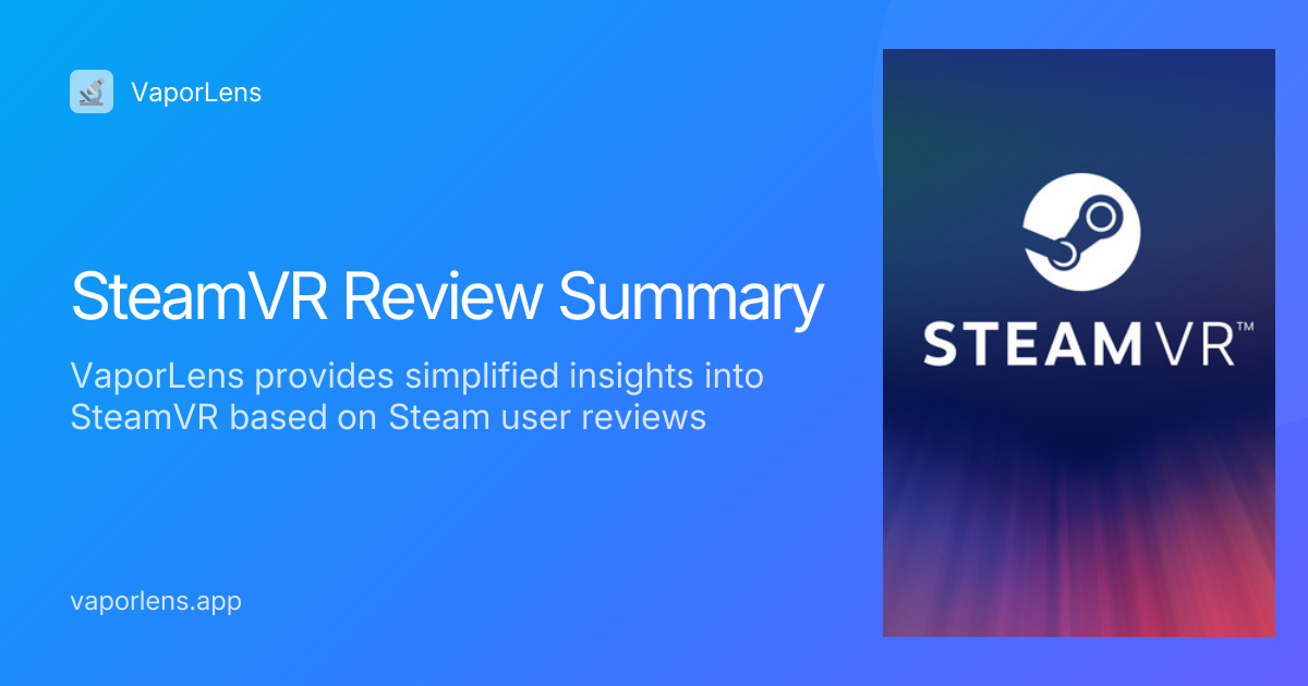 Is SteamVR Worth It? Steam Reviews Analysis | VaporLens