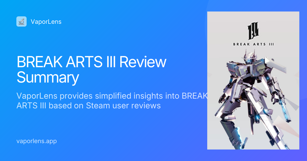 Is BREAK ARTS III Worth It? Steam Reviews Analysis | VaporLens