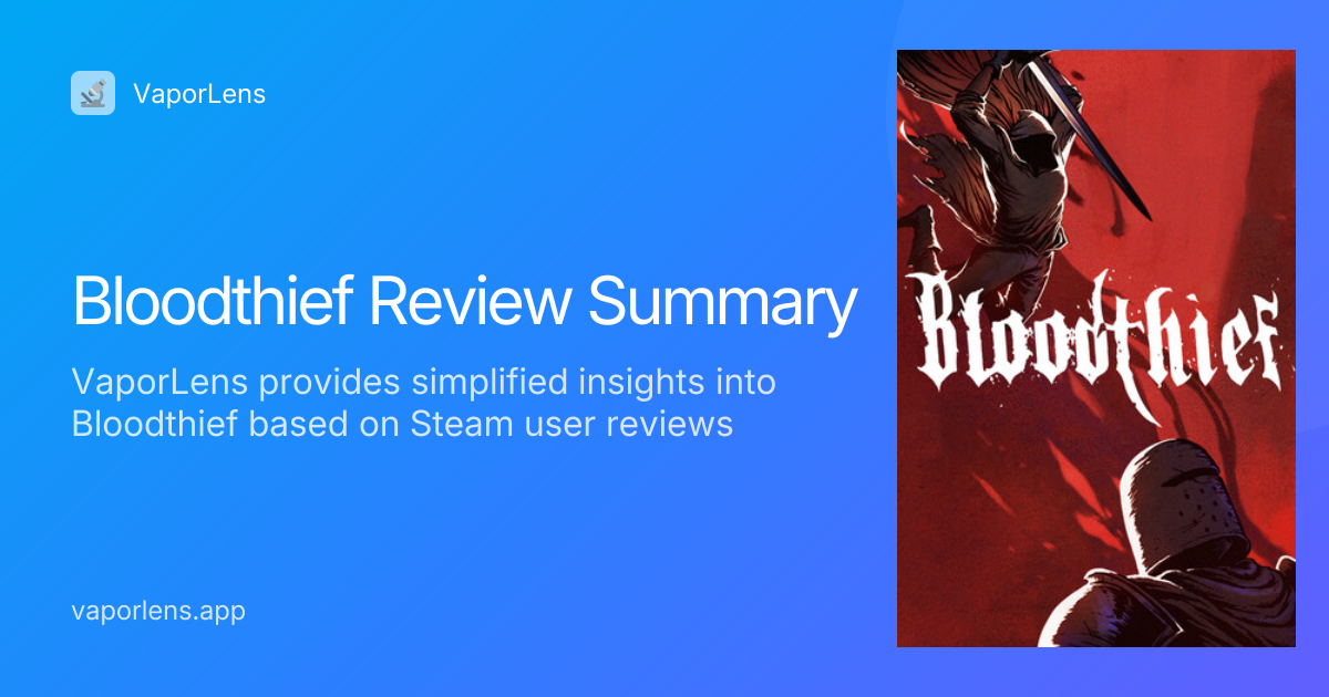 Is Bloodthief Worth It? Steam Reviews Analysis | VaporLens