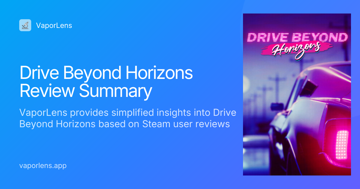 Is Drive Beyond Horizons Worth It? Steam Reviews Analysis | VaporLens