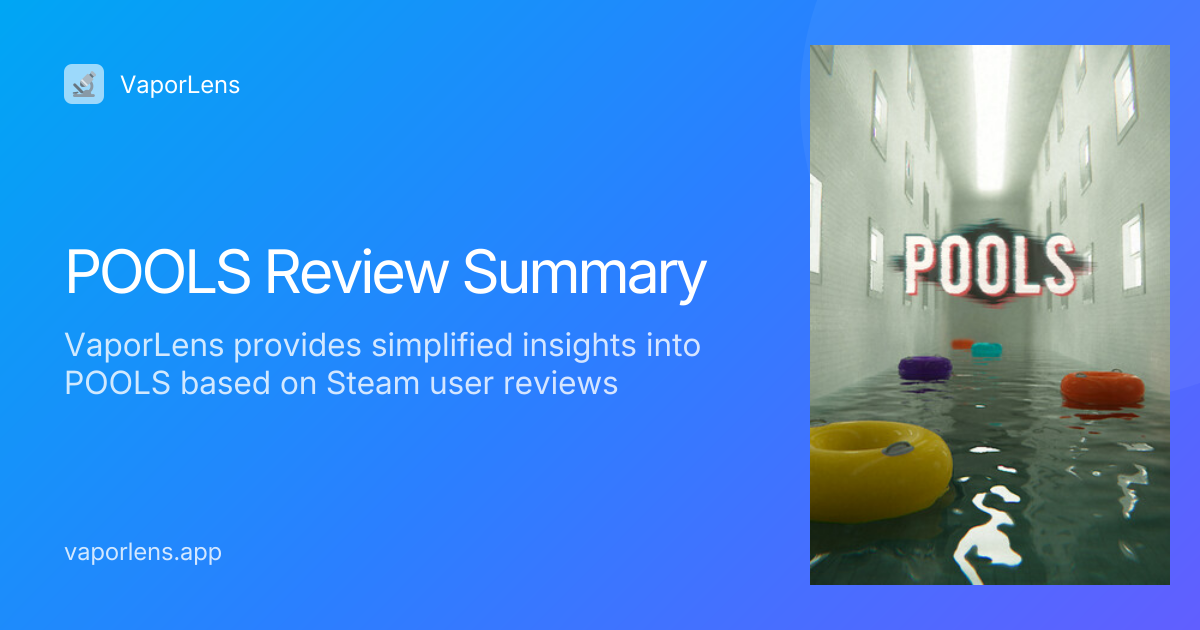 Is POOLS Worth It? Steam Reviews Analysis | VaporLens