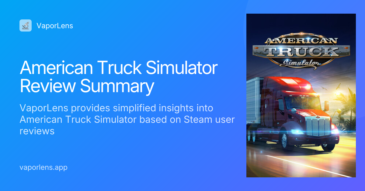 American Truck Simulator Complete Review Analysis | VaporLens Deep Dive