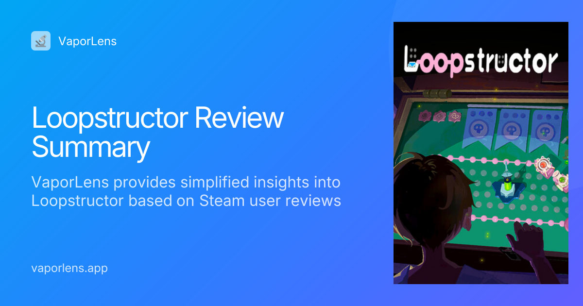 Is Loopstructor Worth It? Steam Reviews Analysis | VaporLens