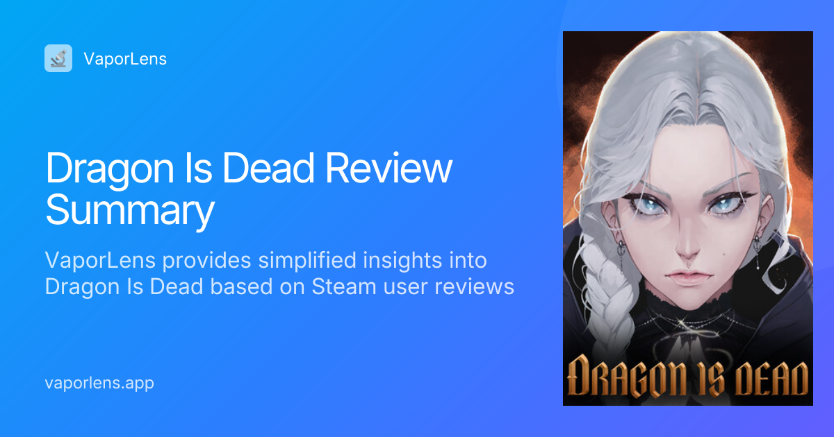 Is Dragon Is Dead Worth It? Steam Reviews Analysis | VaporLens