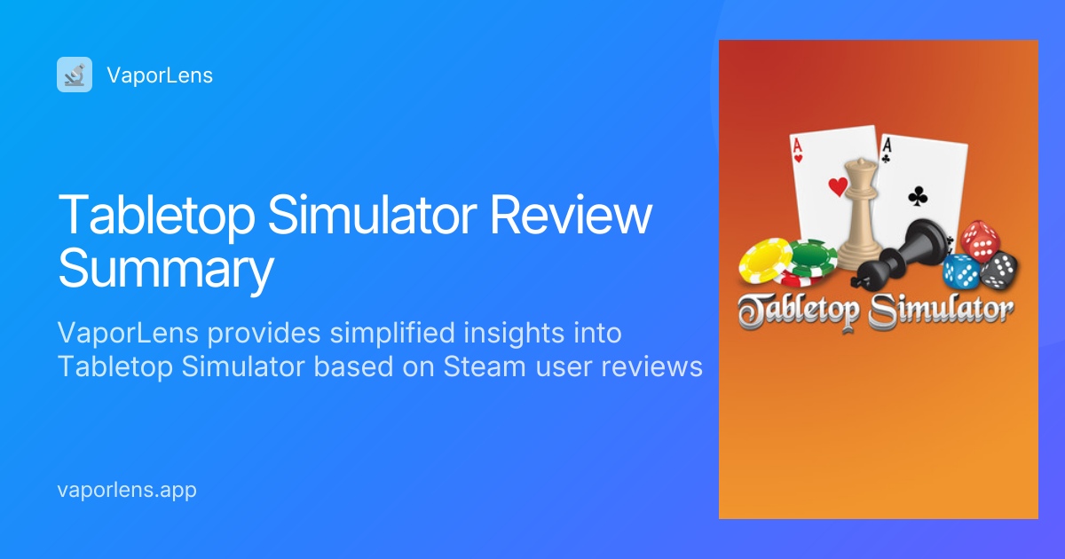 Is Tabletop Simulator Worth It? Steam Reviews Analysis | VaporLens