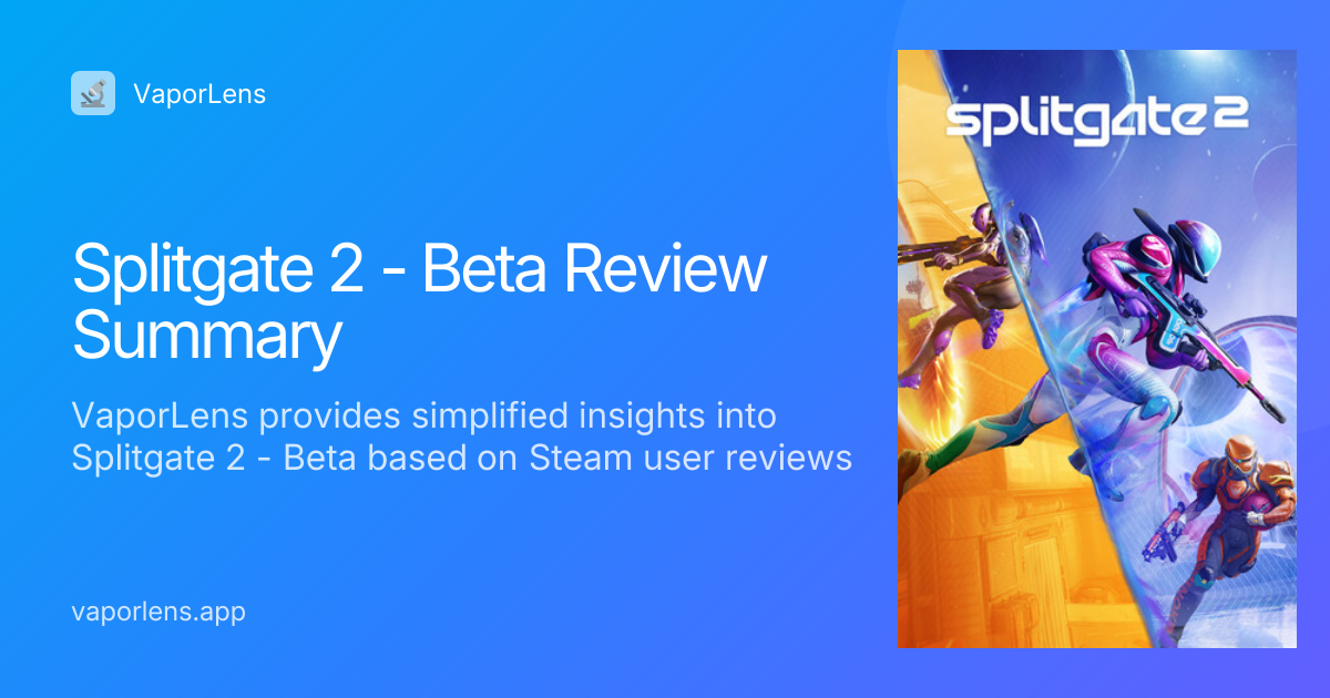 Is Splitgate 2 - Beta Worth It? Steam Reviews Analysis | VaporLens