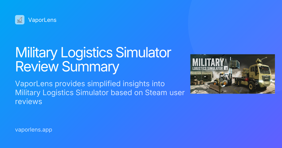 Military Logistics Simulator Review Summary | VaporLens