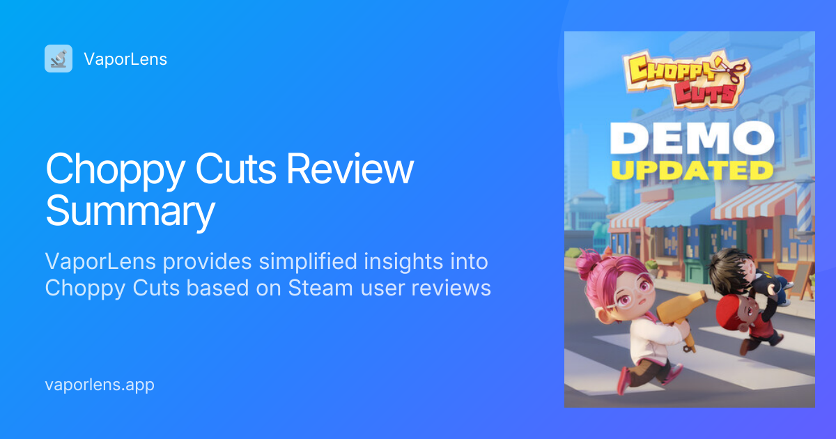 Is Choppy Cuts Worth It? Steam Reviews Analysis | VaporLens