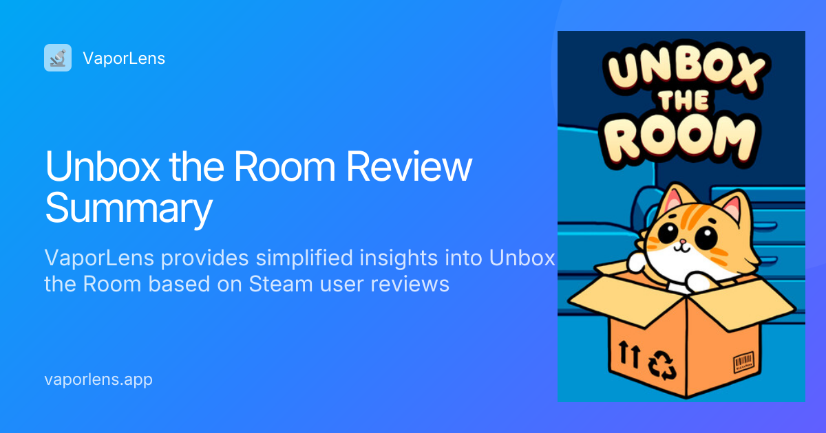 Is Unbox the Room Worth It? Steam Reviews Analysis | VaporLens