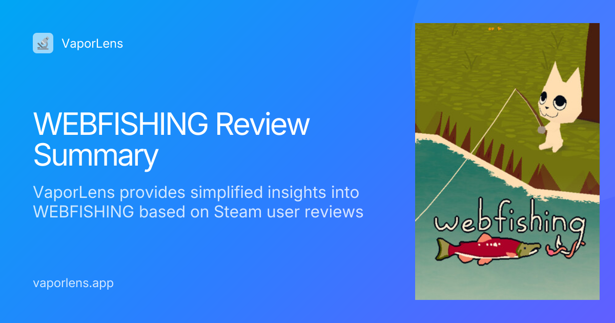 Is WEBFISHING Worth It? Steam Reviews Analysis | VaporLens
