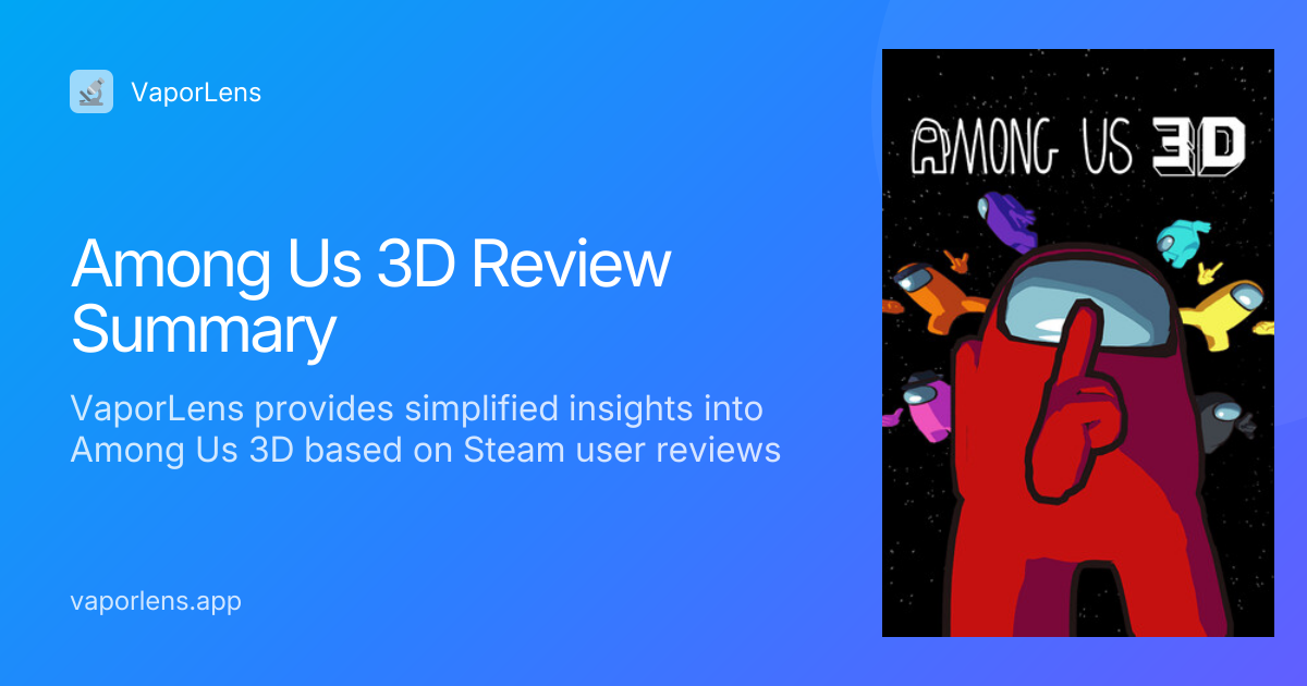 Is Among Us 3D Worth It? Steam Reviews Analysis | VaporLens