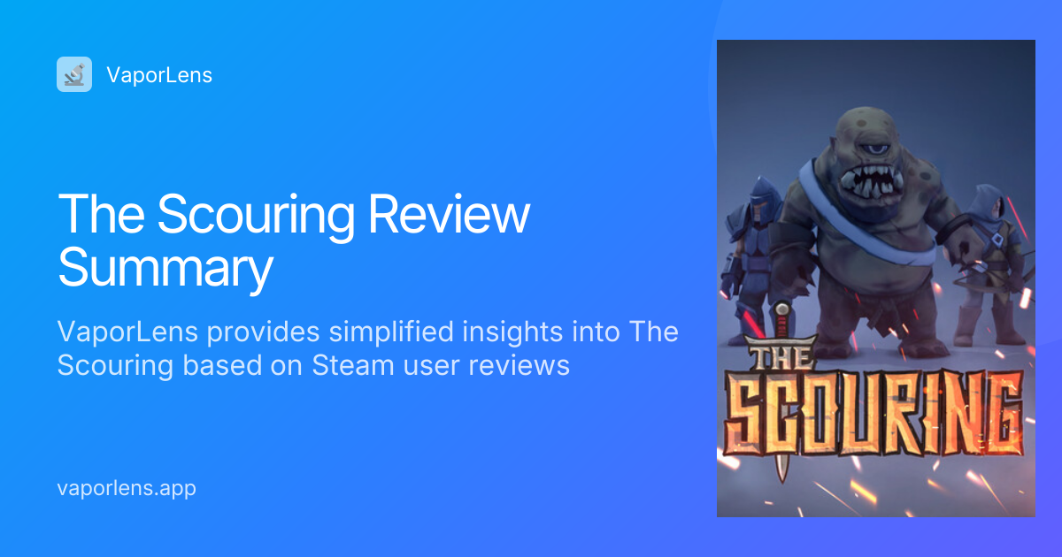 Is The Scouring Worth It? Steam Reviews Analysis | VaporLens