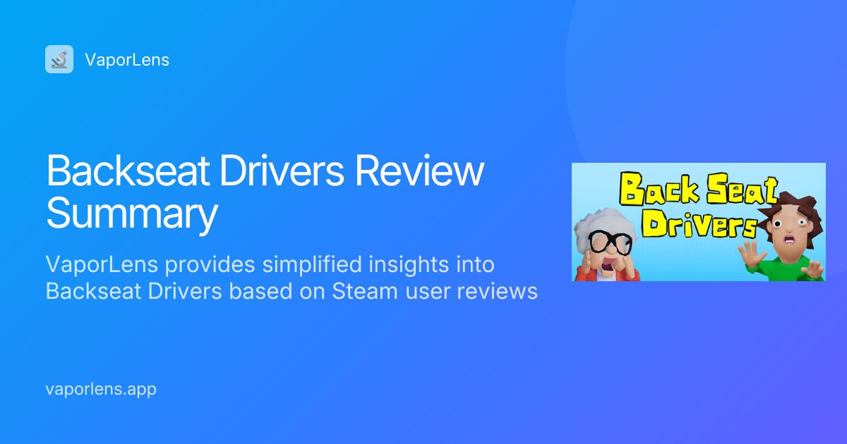 Is Backseat Drivers Worth It? Steam Reviews Analysis | VaporLens