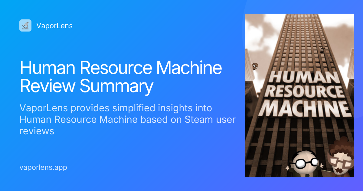 Is Human Resource Machine Worth It? Steam Reviews Analysis | VaporLens