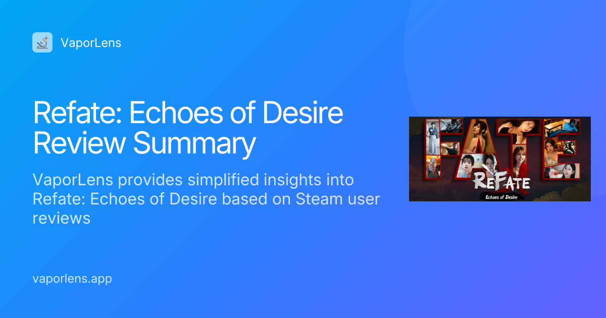 Refate: Echoes of Desire Review Summary | VaporLens