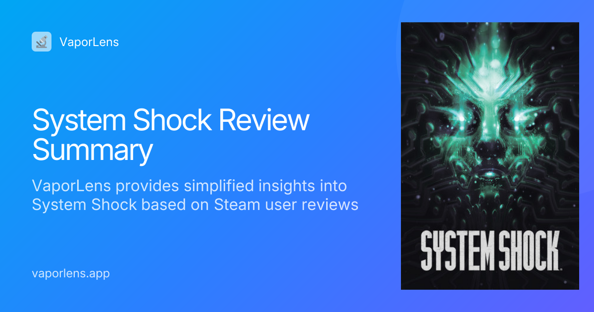 Is System Shock Worth It? Steam Reviews Analysis | VaporLens