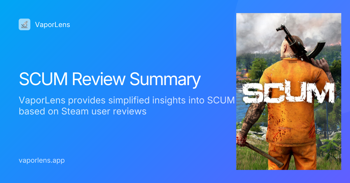 Is SCUM Worth It? Steam Reviews Analysis | VaporLens