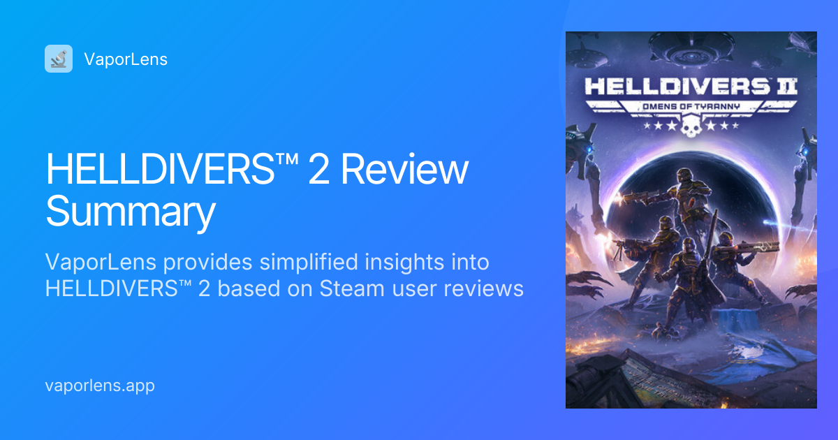 Is HELLDIVERS™ 2 Worth It? Steam Reviews Analysis | VaporLens