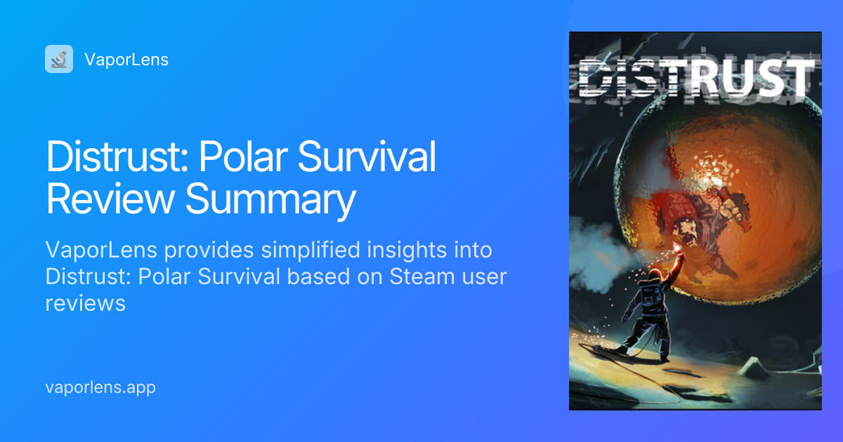 Is Distrust: Polar Survival Worth It? Steam Reviews Analysis | VaporLens