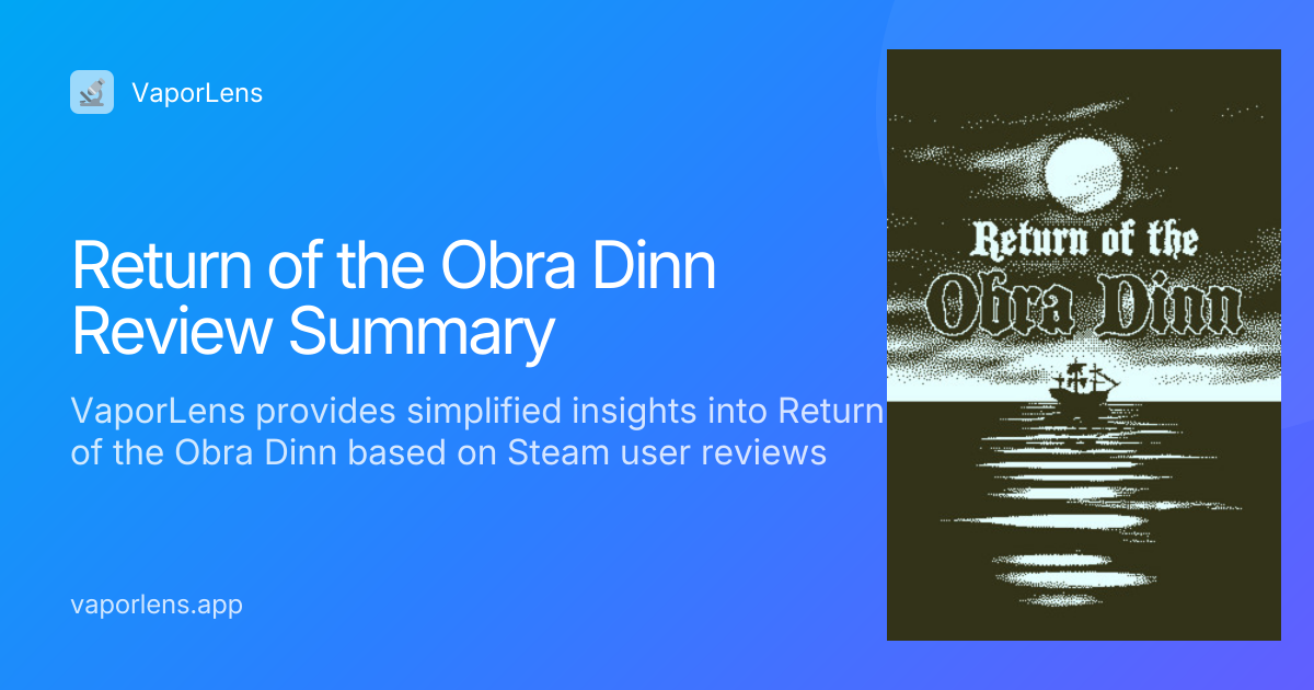 Return of the Obra Dinn Review Summary | VaporLens