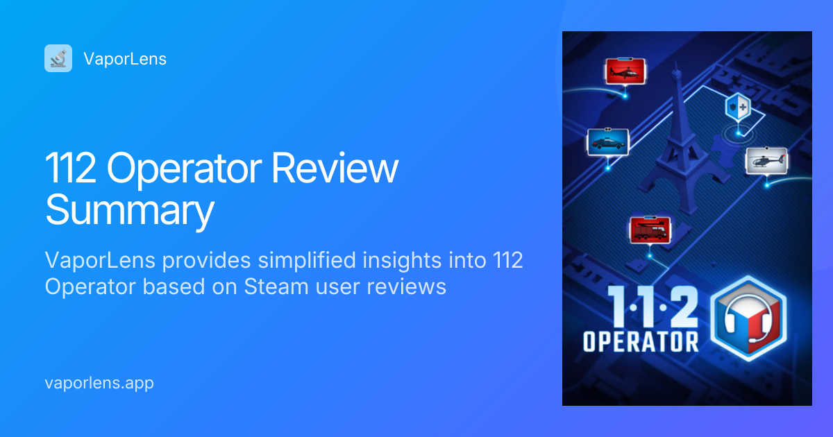 Is 112 Operator Worth It? Steam Reviews Analysis | VaporLens