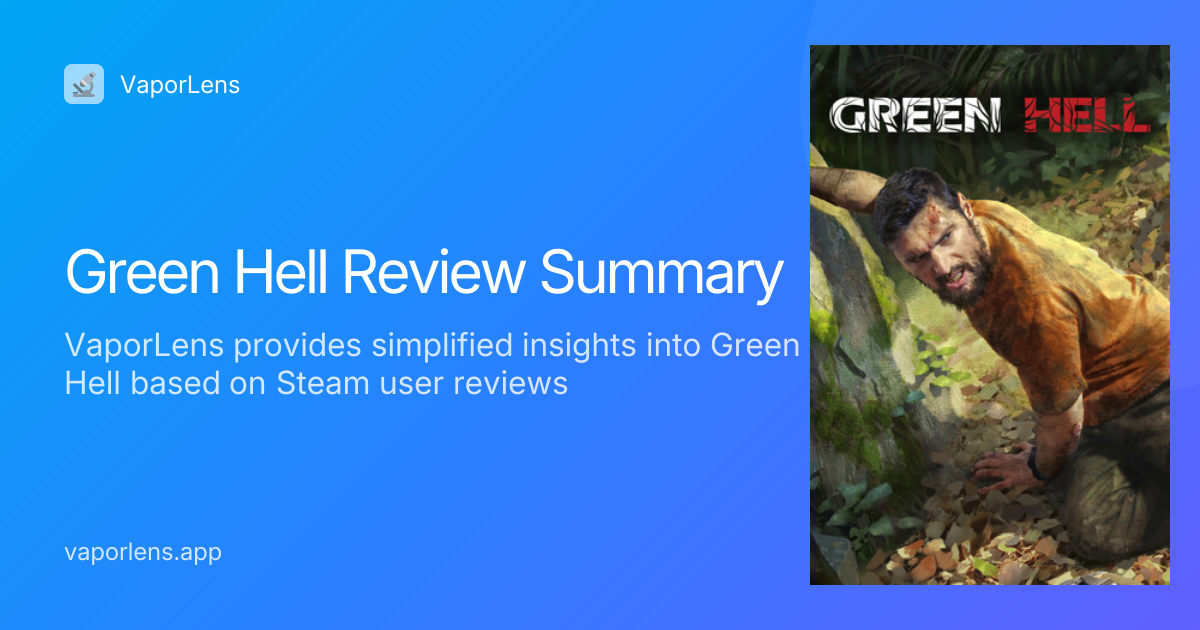 Is Green Hell Worth It? Steam Reviews Analysis | VaporLens
